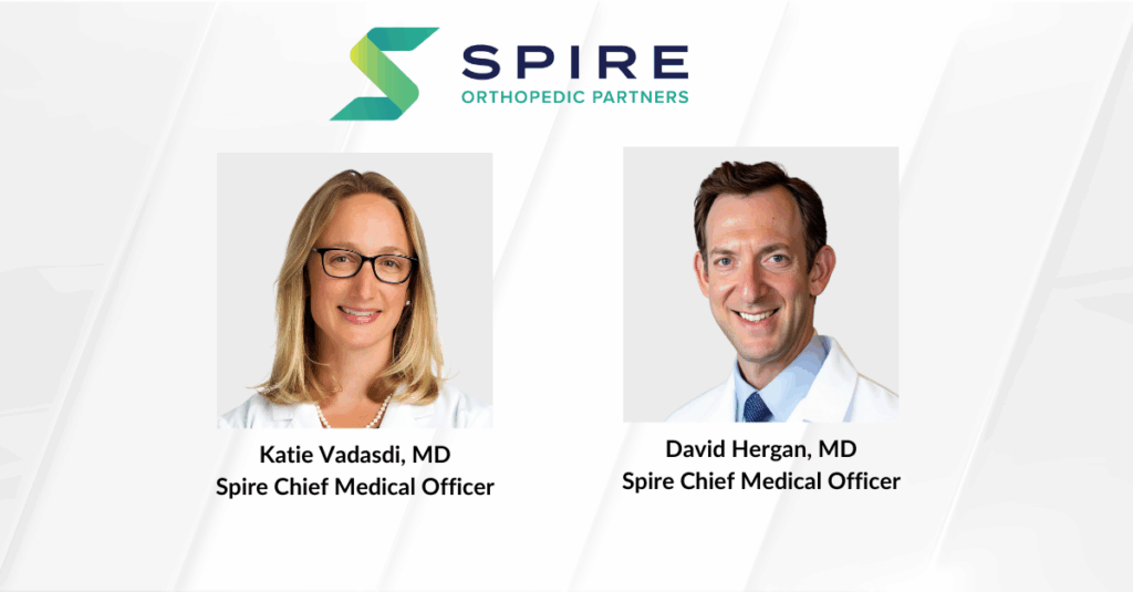 Spire Orthopedic Partners Appoints Dr. Katie Vadasdi and Dr. David Hergan as Chief Medical ...